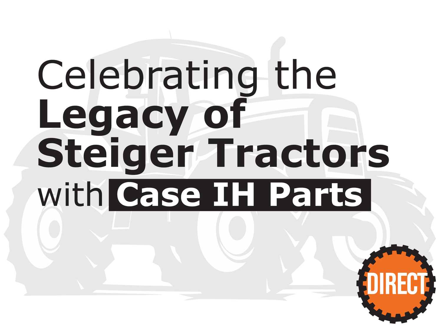 Celebrating the Legacy of Steiger Tractors with Case IH Parts – Tractor ...